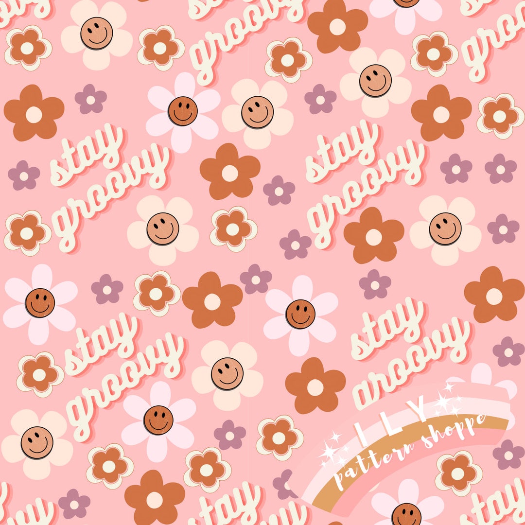 Stay Groovy Seamless File, Fabric Seamless Design File. Retro Flower ...