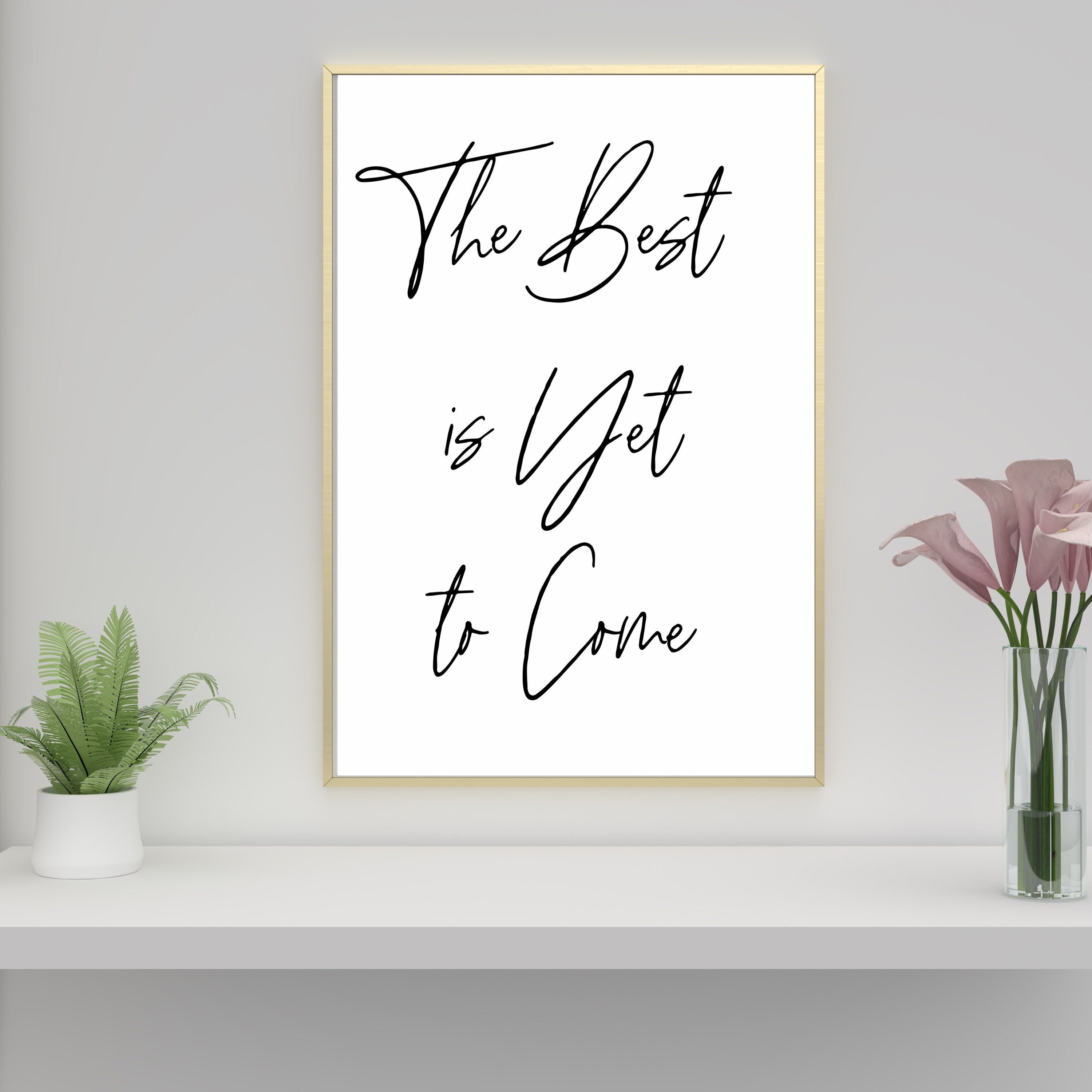 The Best is yet to Come, Quote, Wall Art, Printable, Instant Download, Inspirational Quote ...