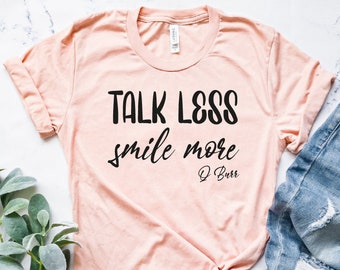 Talk Less Smile More Shirt - Etsy