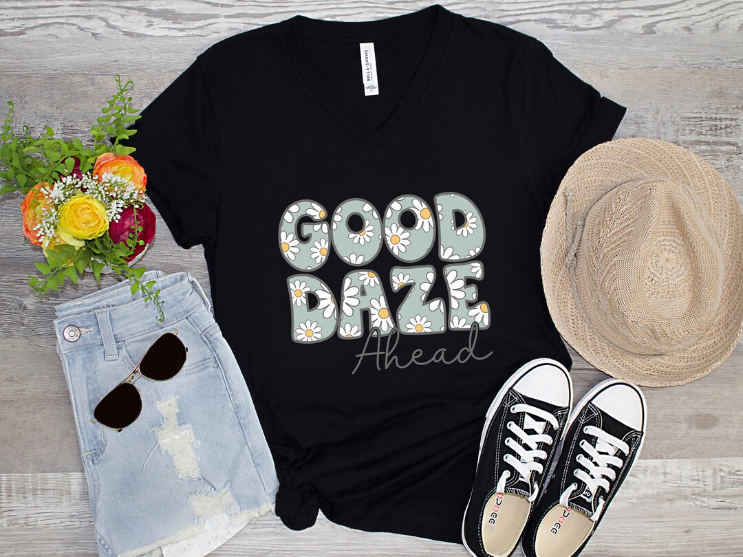 Good Daze Ahead Daisy Flower Shirt, Positivity Tee, Comfort Colors ...