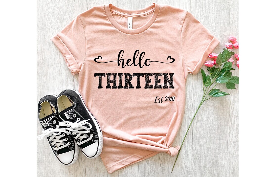 Hello Thirteen Shirt, 13th Birthday Shirt, Custom Birthday Shirt ...