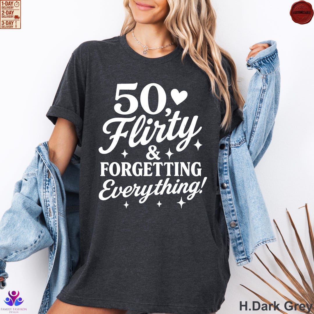 50 and Flirty Shirt Funny 50th Birthday Gift for Women Cute Fifty and ...
