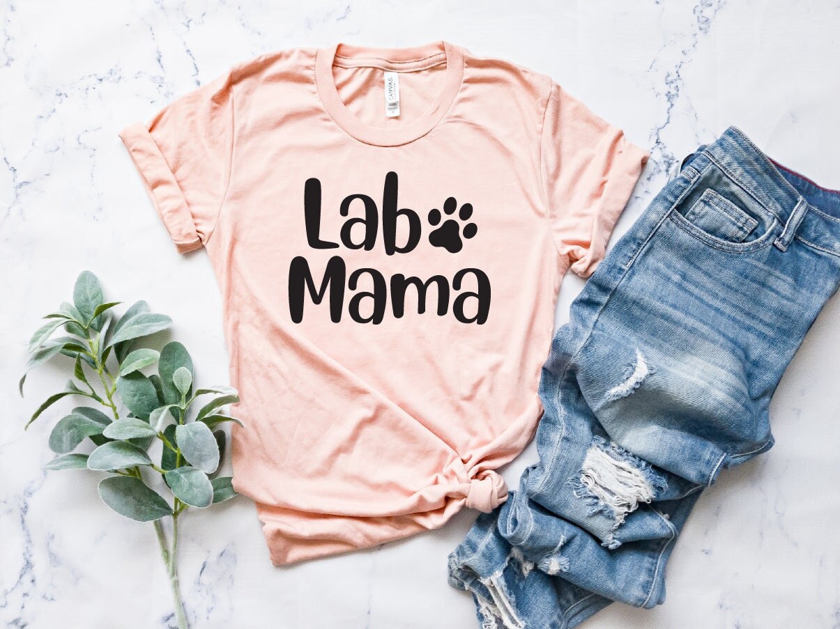 LAB Mama Shirt, Lab Mom T-shirt, Lab Owner Gift, Labrador Mom Tshirt ...