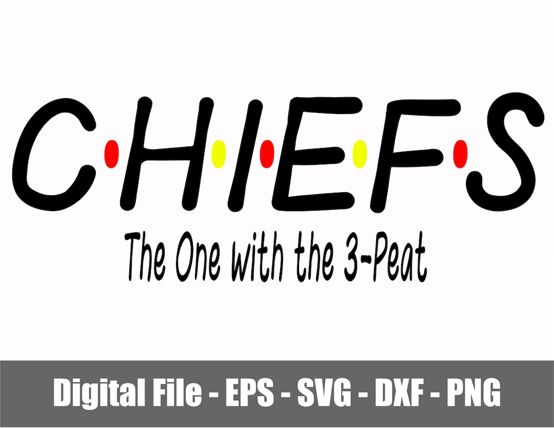 Chiefs 3 Peat SVG - PNG - Eps - Dxf. the One With the 3-peat SVG - Png ...