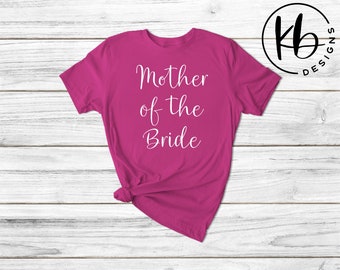 Mother of the Bride Tee Mother Bride Shirt Mother of Bride - Etsy