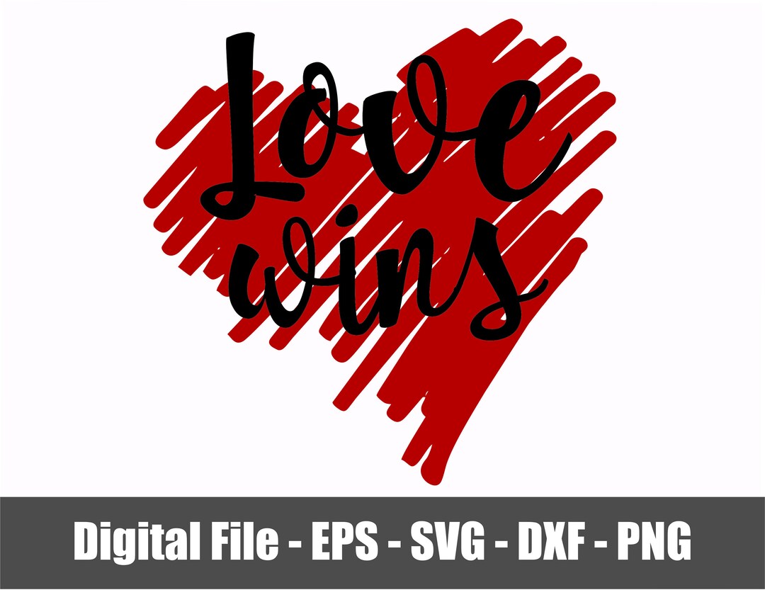 Love Wins Valentine's Day DVG - PNG - Eps - Dxf. Love Wins Heart Svg ...