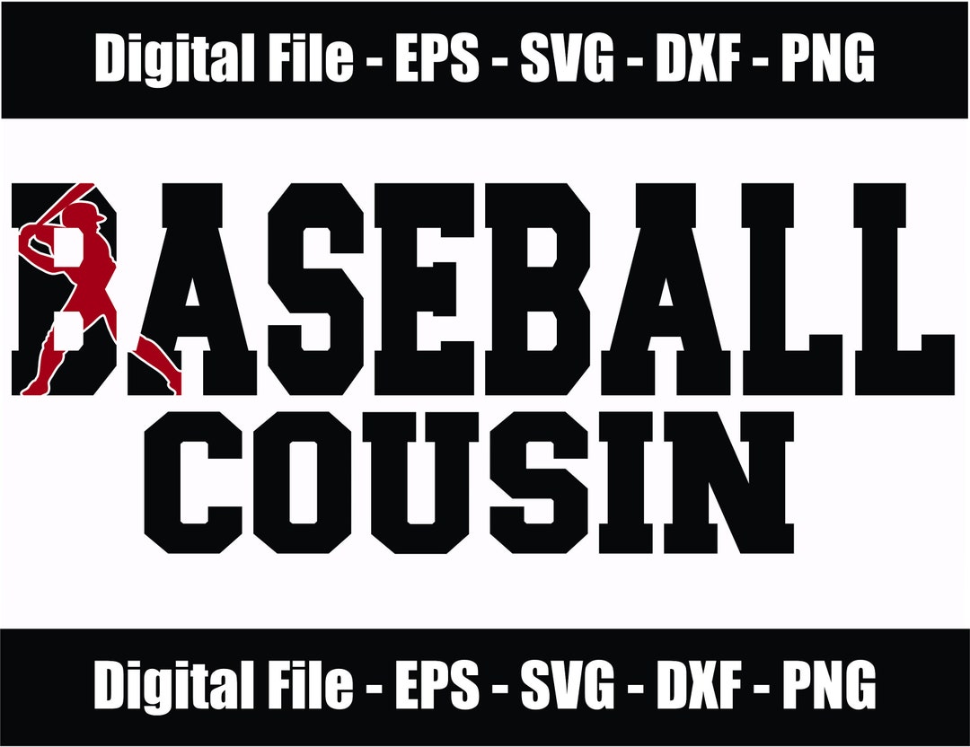 Baseball Cousin SVG - PNG - Eps - Dxf. Baseball Cousin Digital Files ...