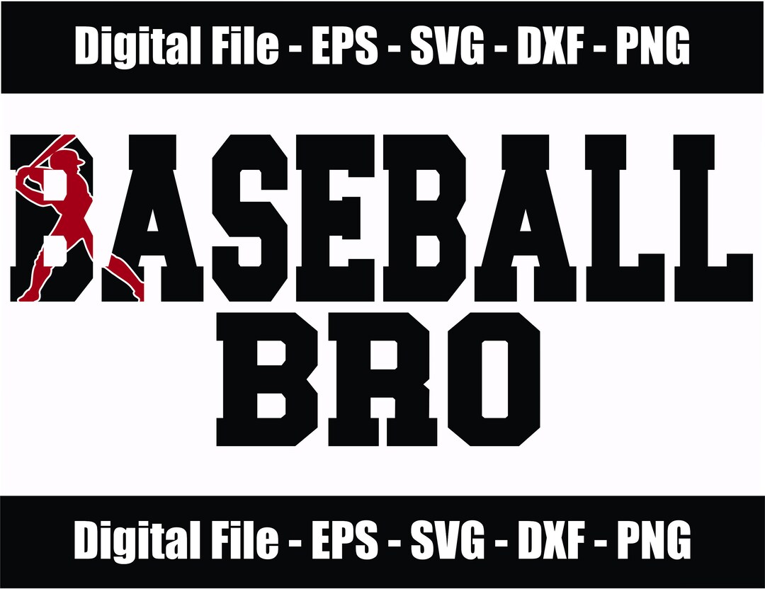 Baseball Bro SVG - PNG - Eps - Dxf. Baseball Brother SVG - Png ...