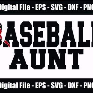 Baseball Aunt SVG - PNG - Eps - Dxf. Baseball Family SVG - Png ...