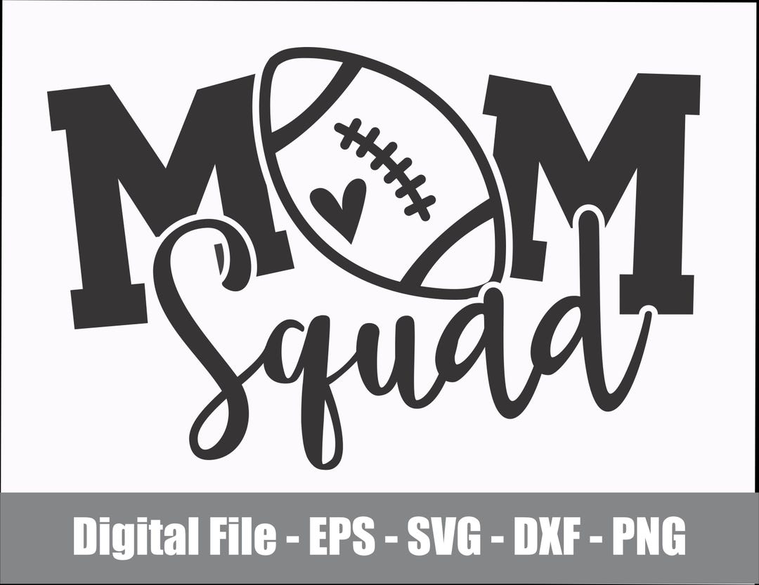 Football Mom Squad PNG - SVG - Eps - Dxf. Mom Squad Digital Files ...