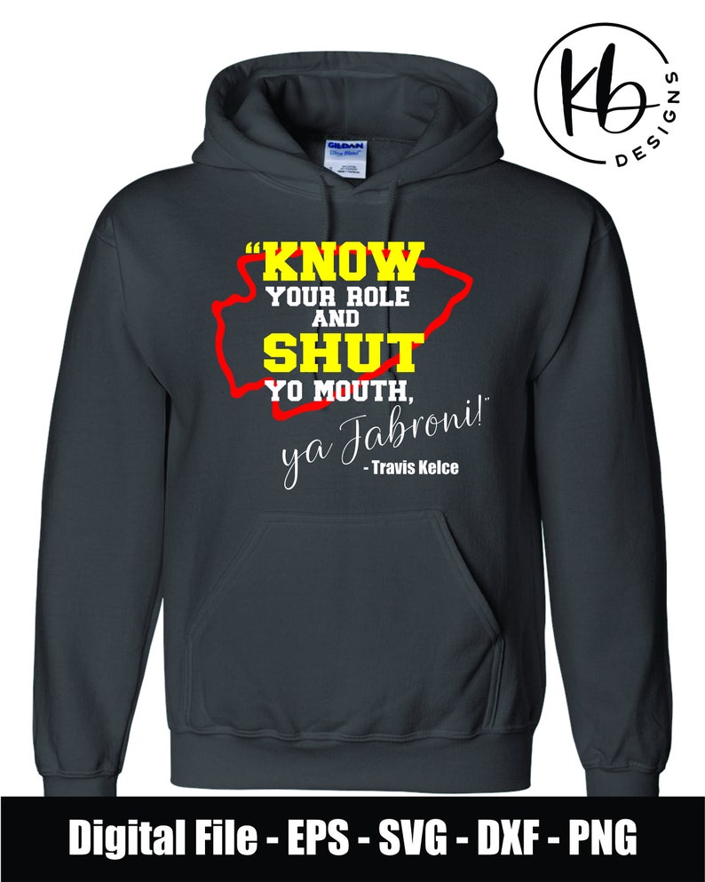 Know Your Role and Shut Yo Mouth Ya Jabroni! Travis Kelce SVG - PNG ...
