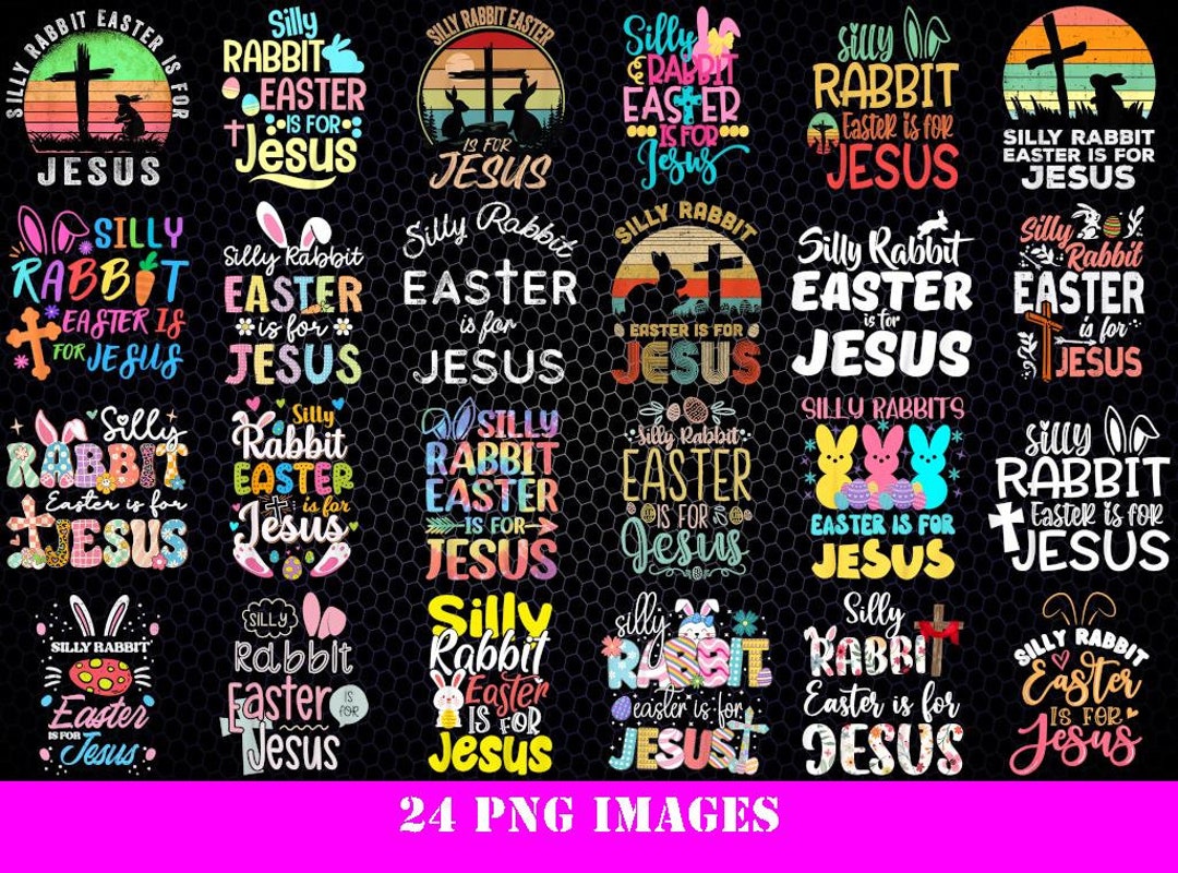 Silly Rabbit Easter is for Jesus Christian Boy Girl Kids Png, Silly ...