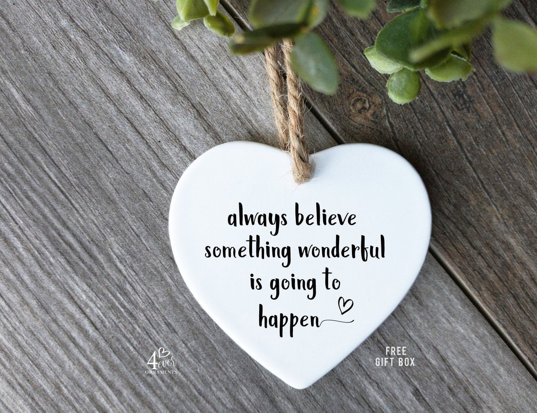Inspiration Gift-always Believe Ornament-positive Message Gift-best ...