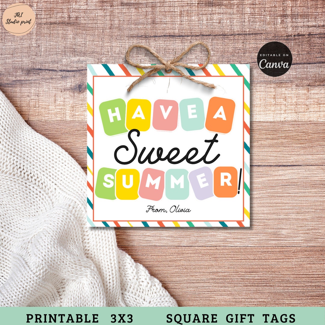 Have a Sweet Summer Treat Tag Last Day of School Cool Tag Editable End ...
