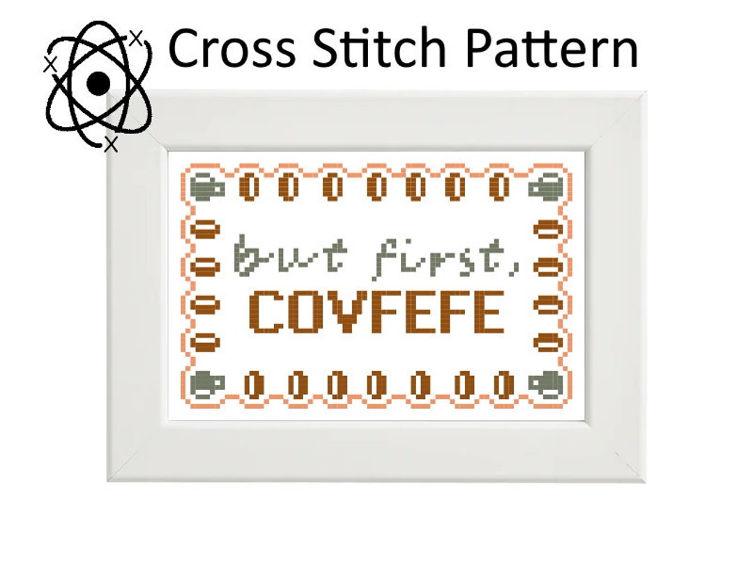 But First Covfefe Cross Stitch Pattern - Etsy