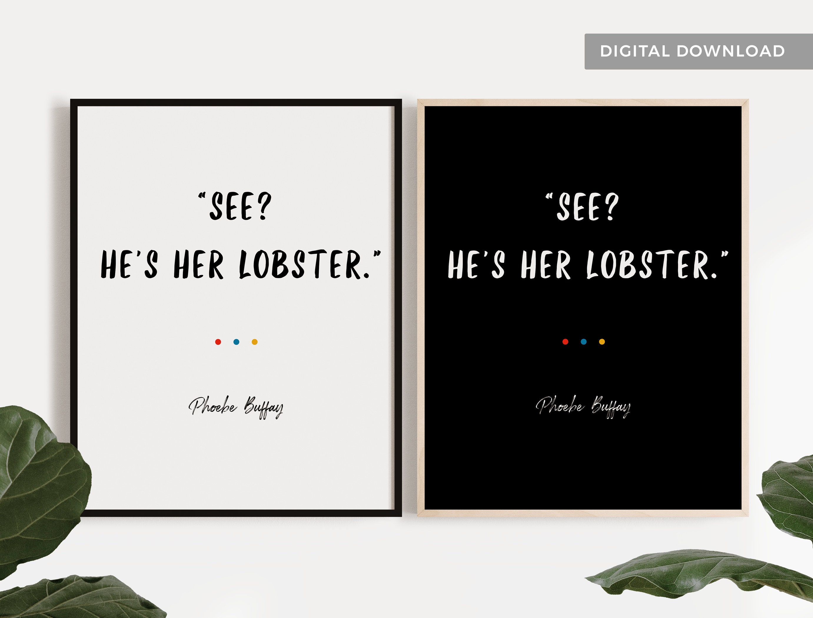Phoebe Lobster Quote Friends Poster Of Quotes 12x18 – Epic Stuff