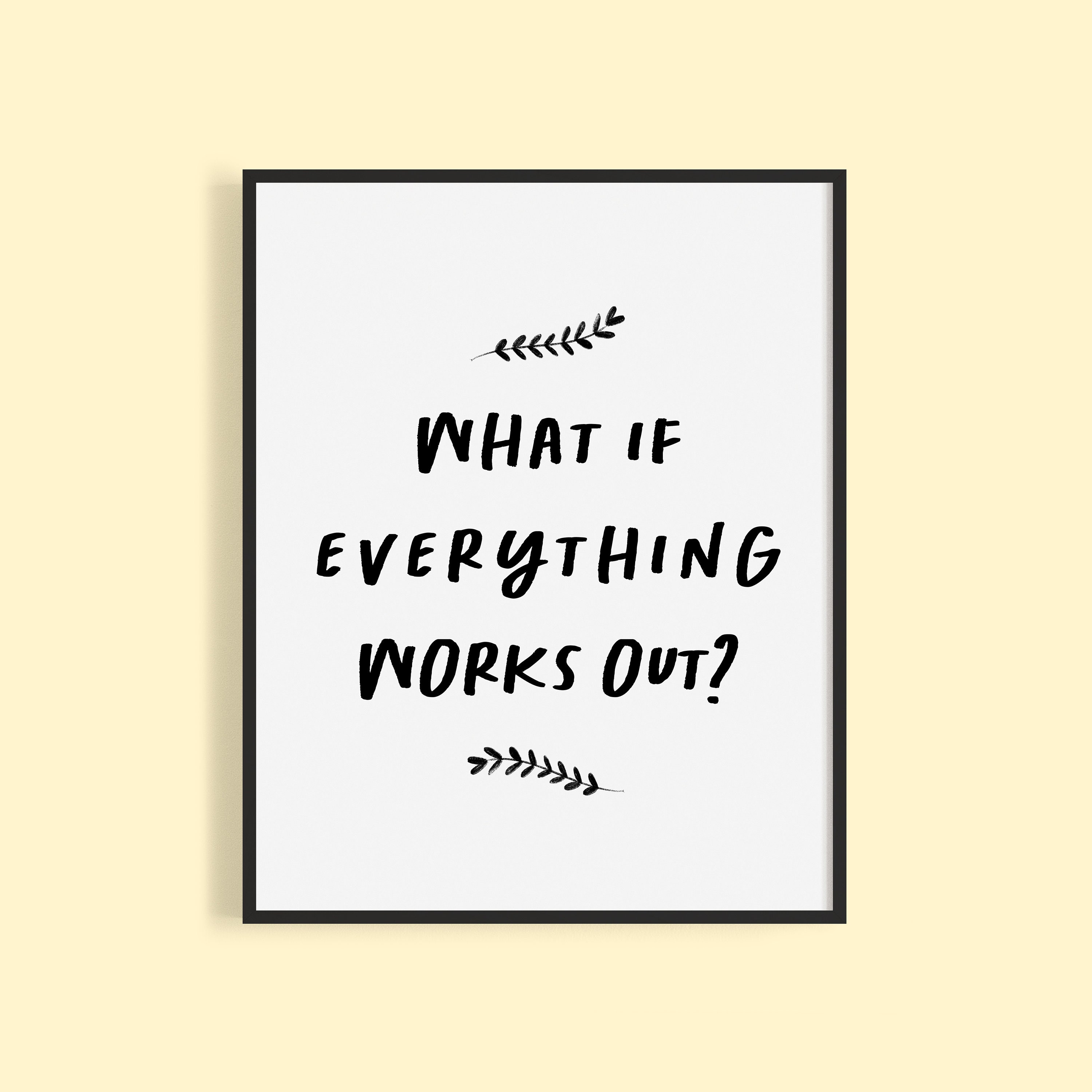 What If Everything Works Out Printable Art, Affirmation Wall Art ...