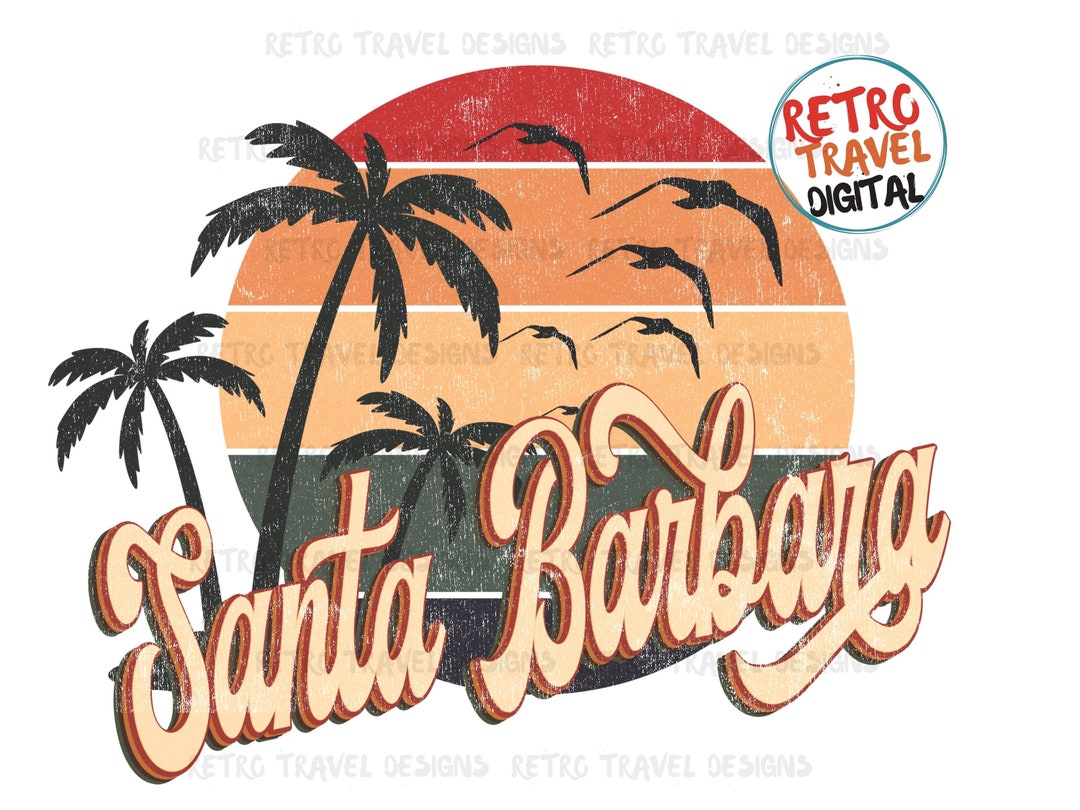Vintage Santa Barbara California Sublimation Design, Retro, Vintage ...