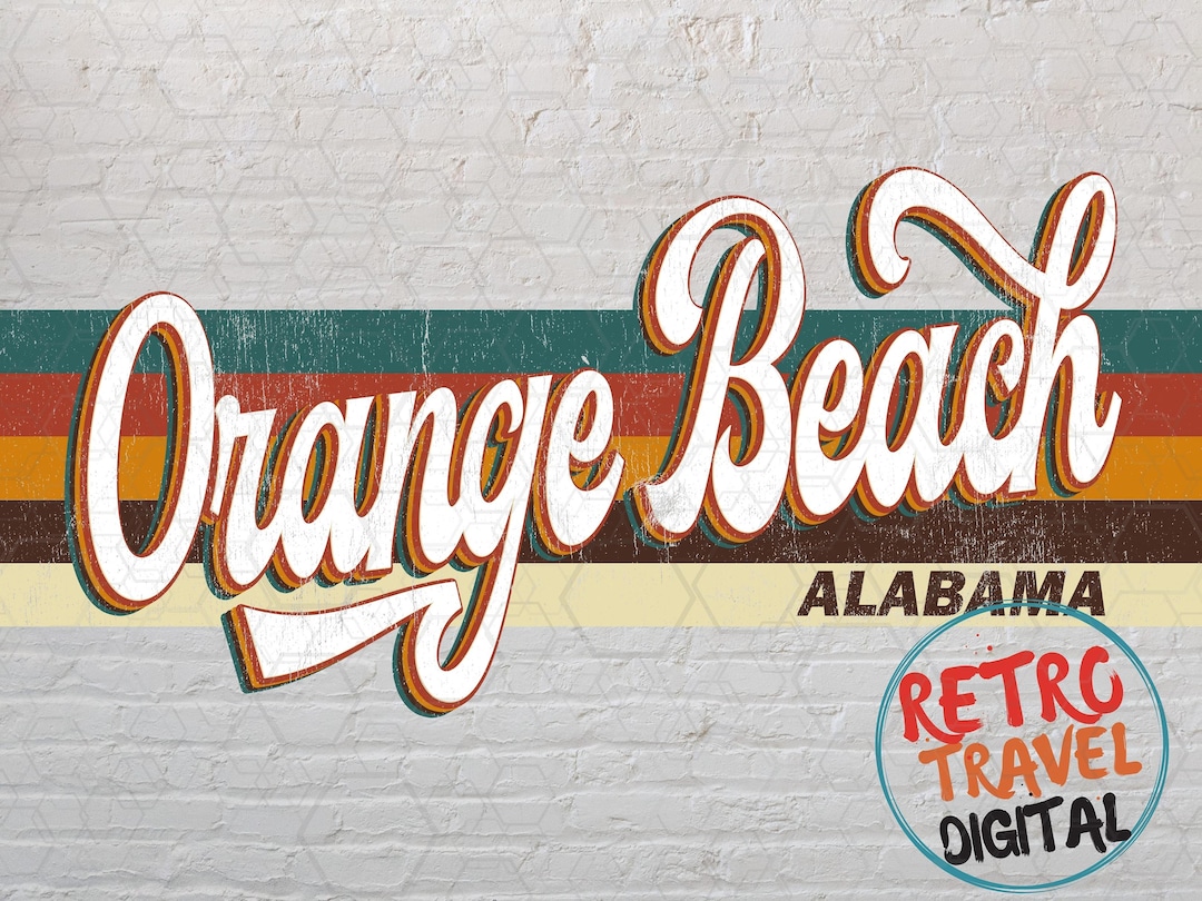 Orange Beach Alabama Sublimation, Retro, Vintage, Distressed, Grunge ...