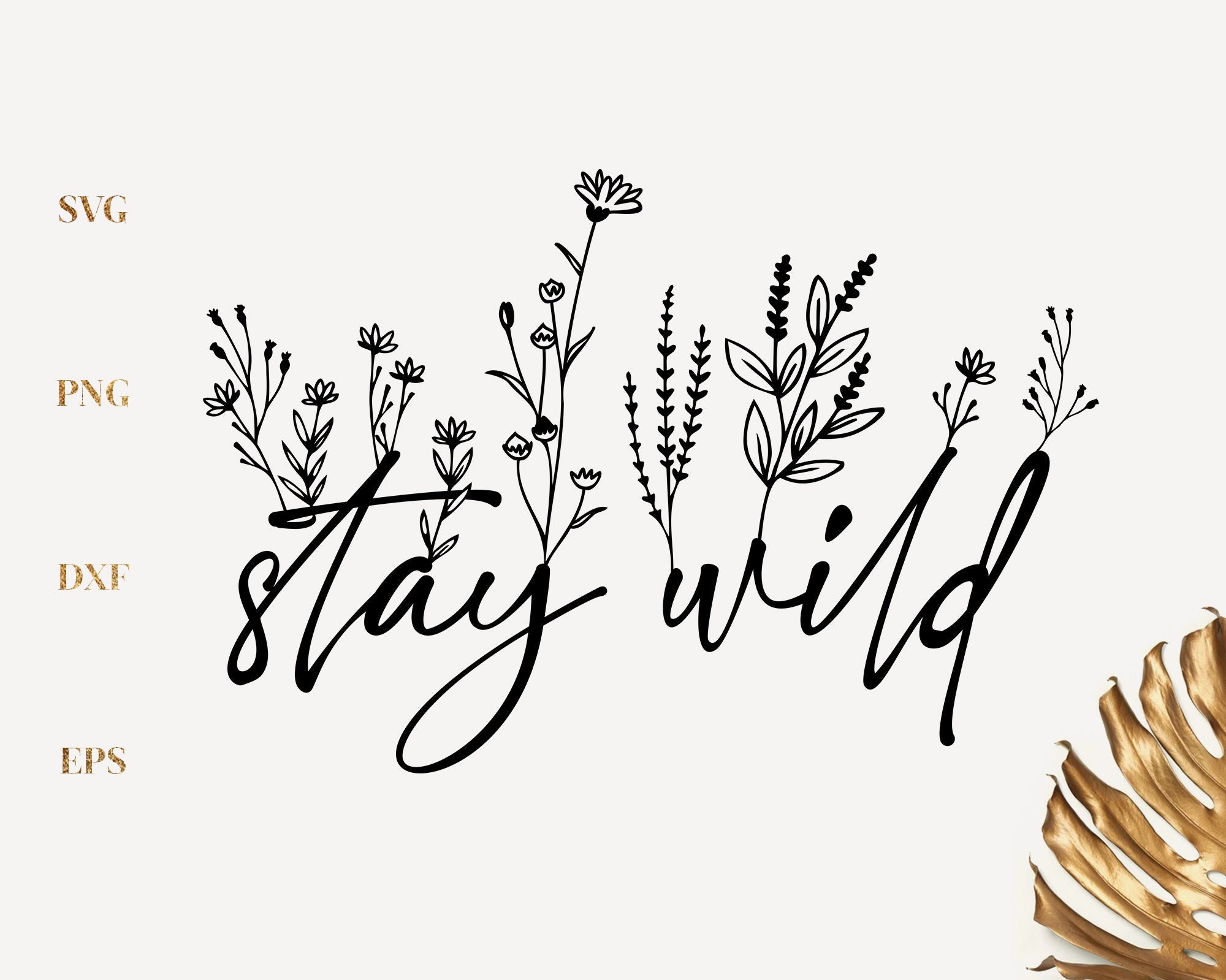 Stay Wild Wildflower Svg Floral Svg Plants Cut File Women Etsy Australia
