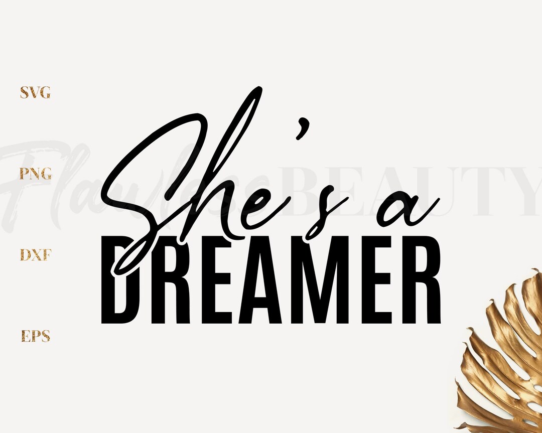 She's A Dreamer Svg Motivational Svg File Dreamer Quote - Etsy