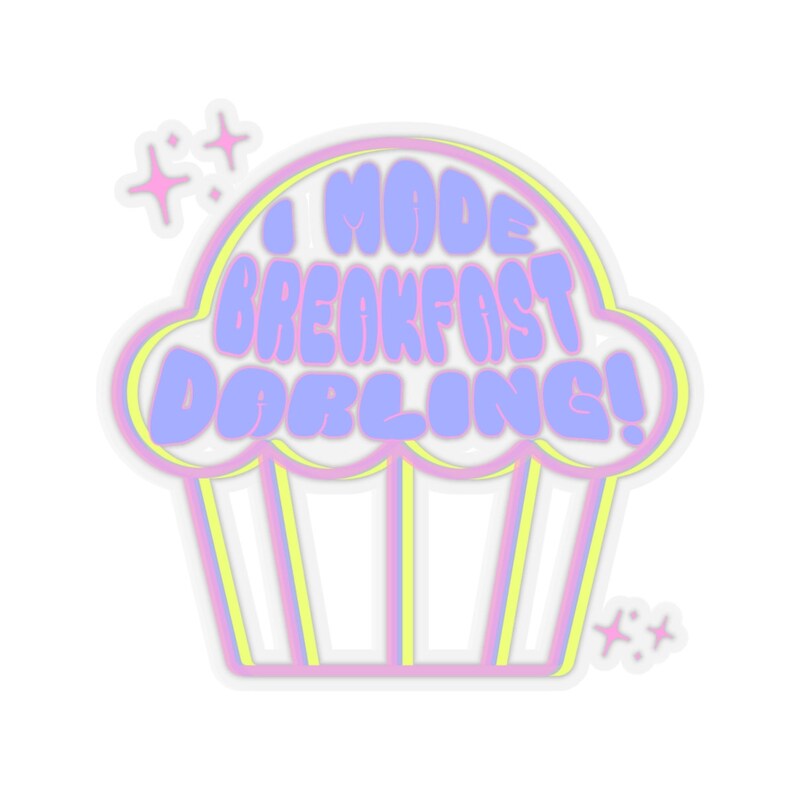 I Made Breakfast Darling Kiss Cut Sticker, Funny Gift for Her, Birthday ...