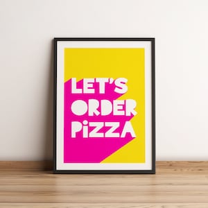 Let's Order Pizza Vibrant Kitchen Typographic Unframed Print, Pizza ...