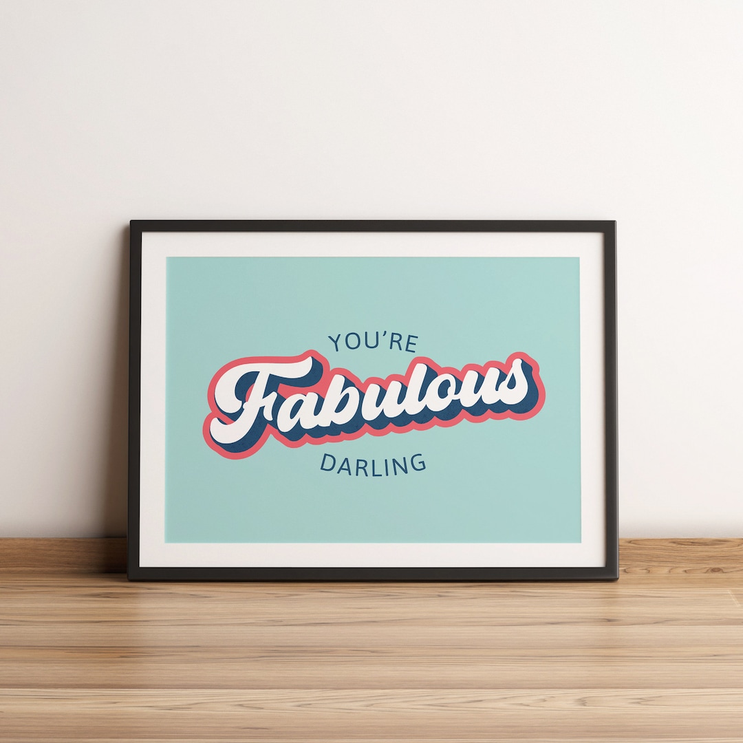You're Fabulous Darling Retro Positive Fun Typographic Art Print ...