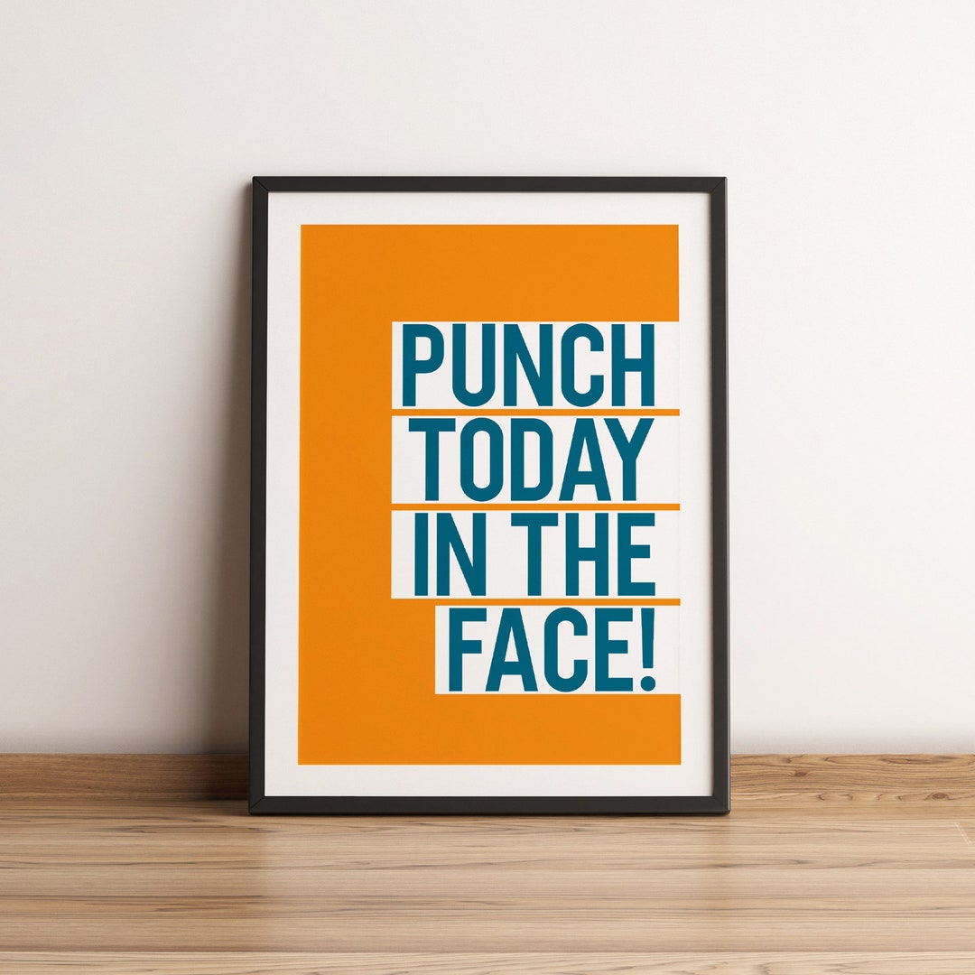 Punch Today in the Face Word Art Print, Motivational Quote Art Print ...