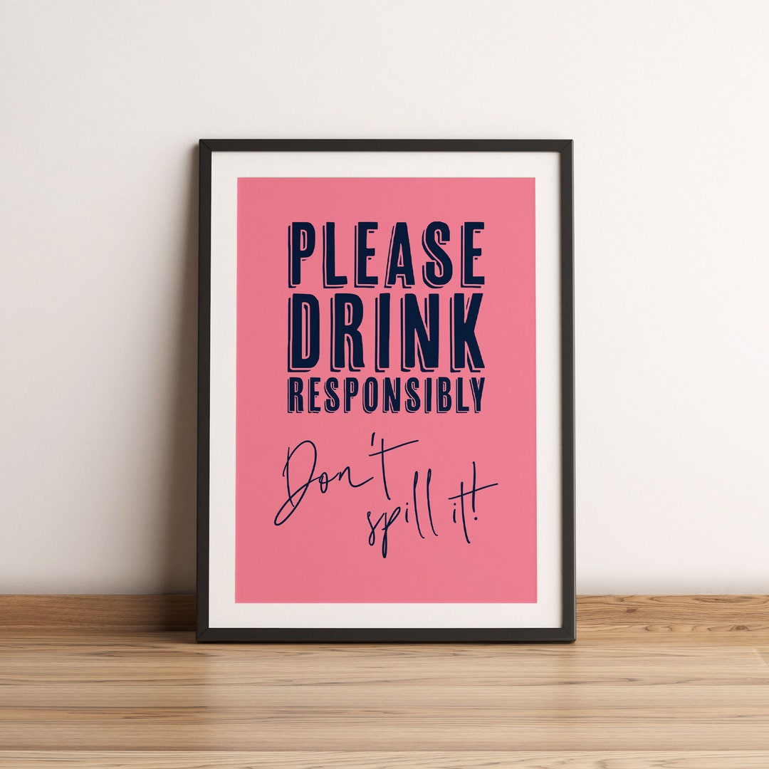 Please Drink Responsibly Don't Spill It! Funny Cocktail Word Art Wall ...