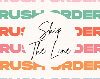 Rush My Order Skip to the Front of the Line Add-on Please Read Listing ...