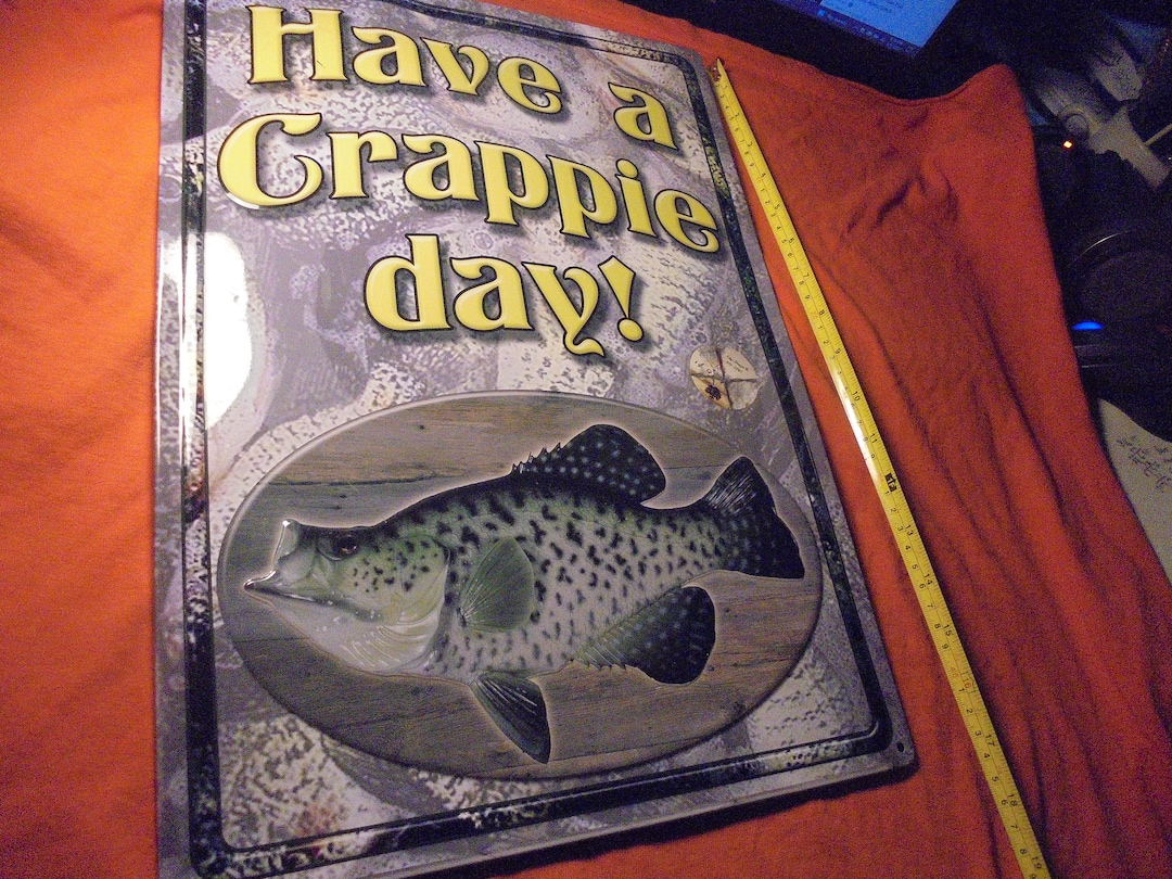 HAVE A CRAPPIE DAY Tin Sign 20.00 Shipped - Etsy