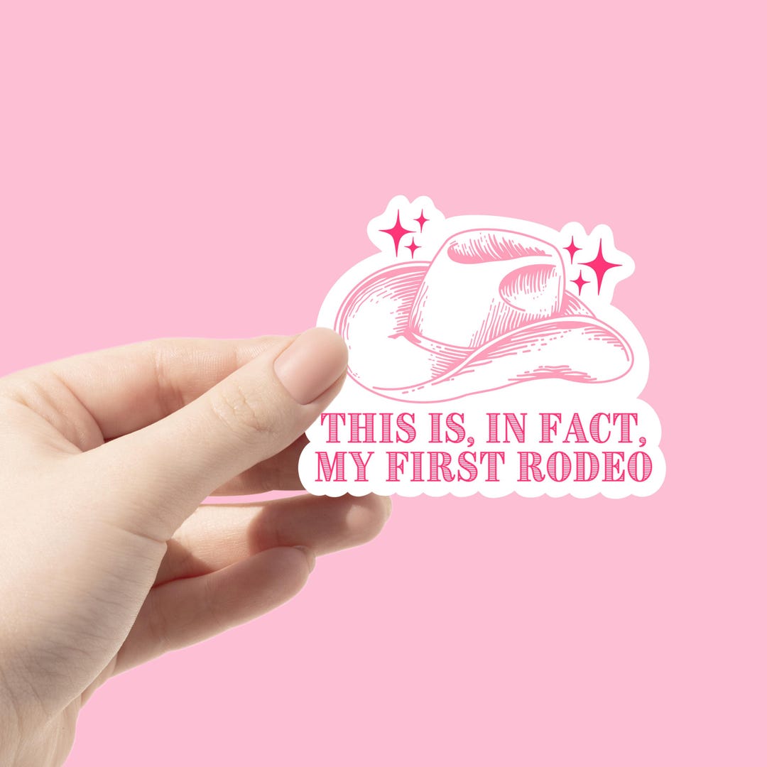 This is in Fact My First Rodeo Sticker, Funny Sticker, Western Sticker ...