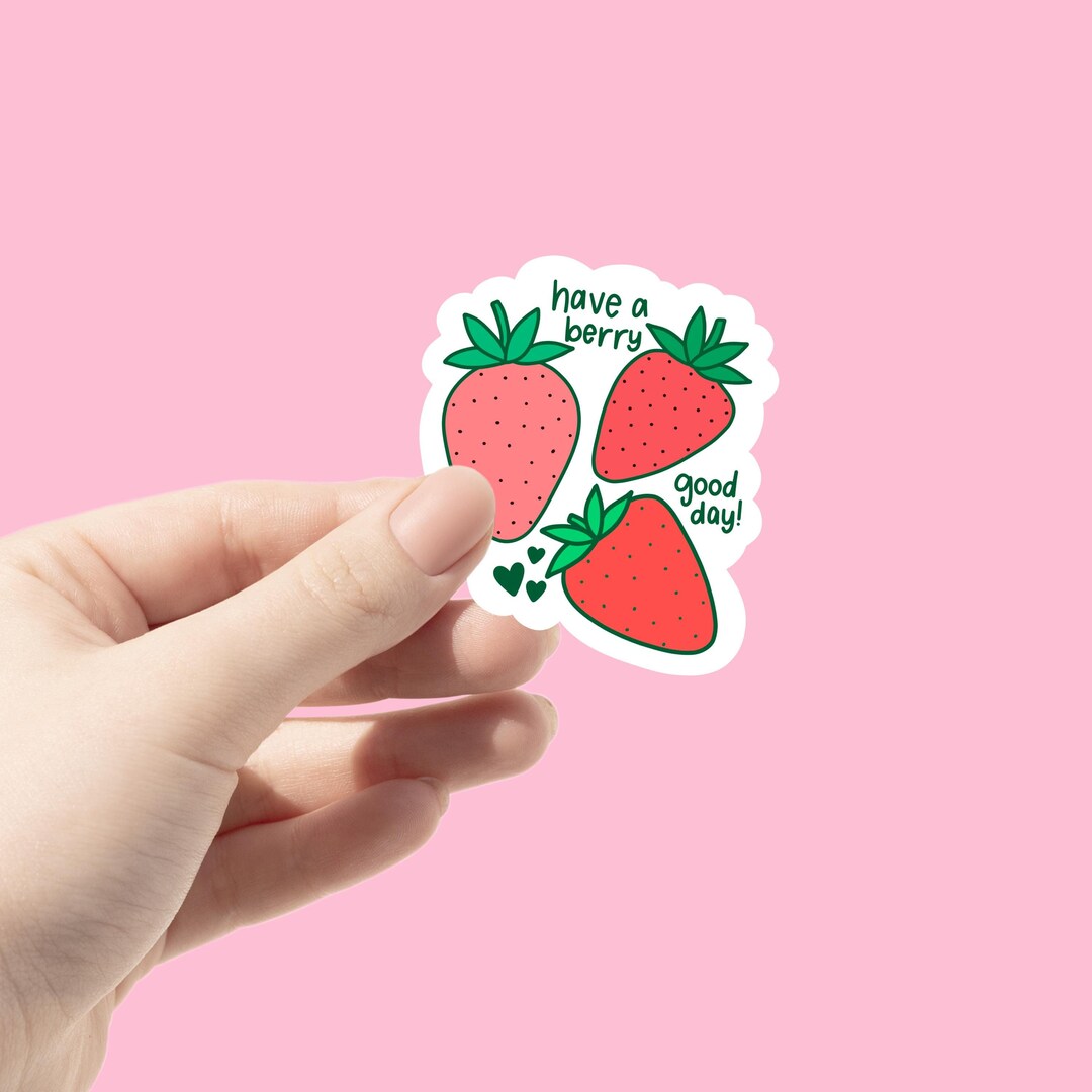 Have A Berry Good Day Sticker, Strawberries Sticker, Cute Aesthetic ...