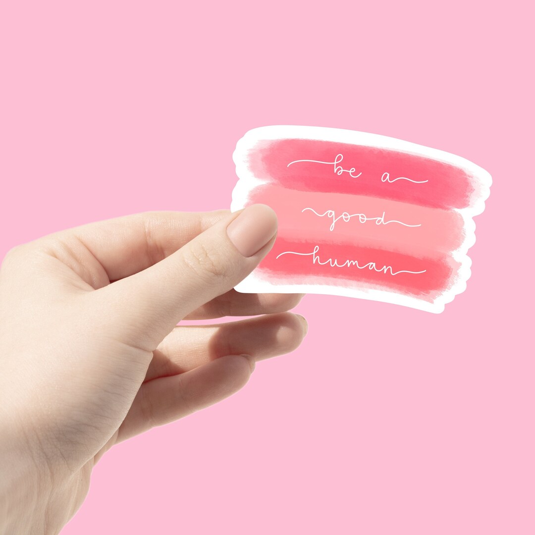 Be a Good Human Sticker, Aesthetic Sticker, Positivity Sticker ...