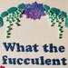 DIY Embroidery Pattern | What the Fucculent PDF File - Etsy
