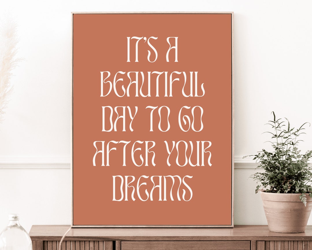 Boho Quote Art, Its A Beautiful Day to Go After Your Dreams ...