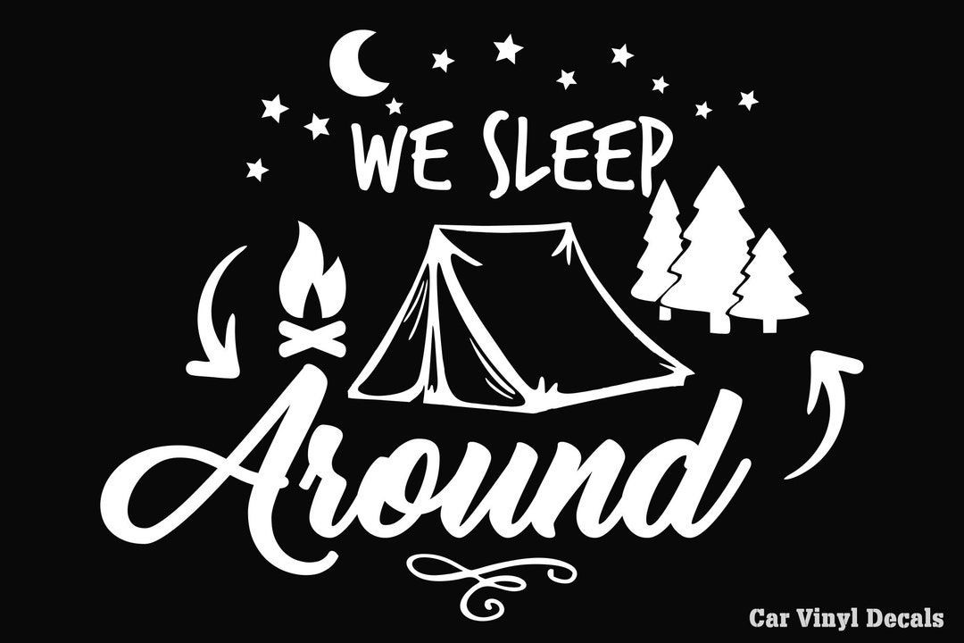We Sleep Around Decal Camper Vinyl Sticker We Sleep Around - Etsy