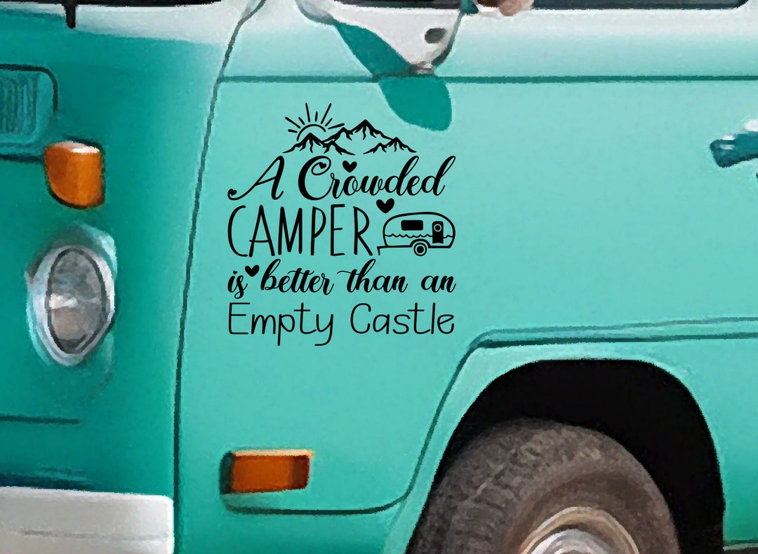 A Crowded Camper is Better Than an Empty Castle Vinyl Decal - Vinyl ...