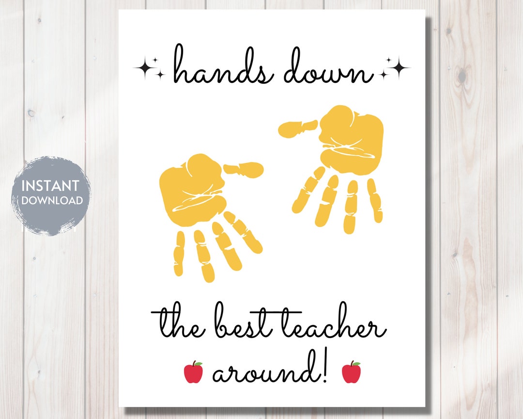Teacher Appreciation Gift Handprint Template, Hands Down, Craft, Baby's ...