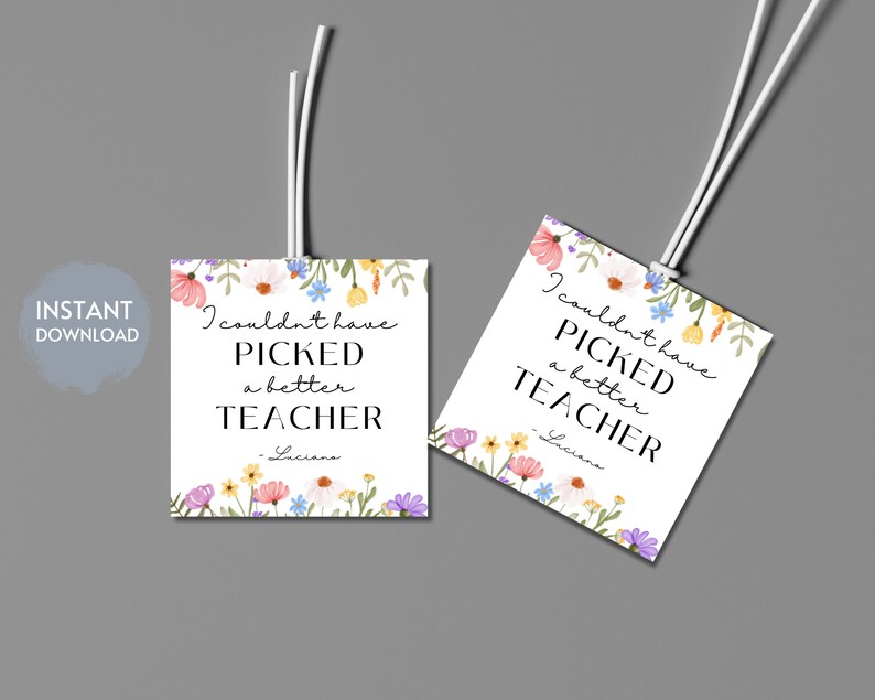 Floral Teacher Appreciation Gift Tag, Couldn't Have Picked a Better ...