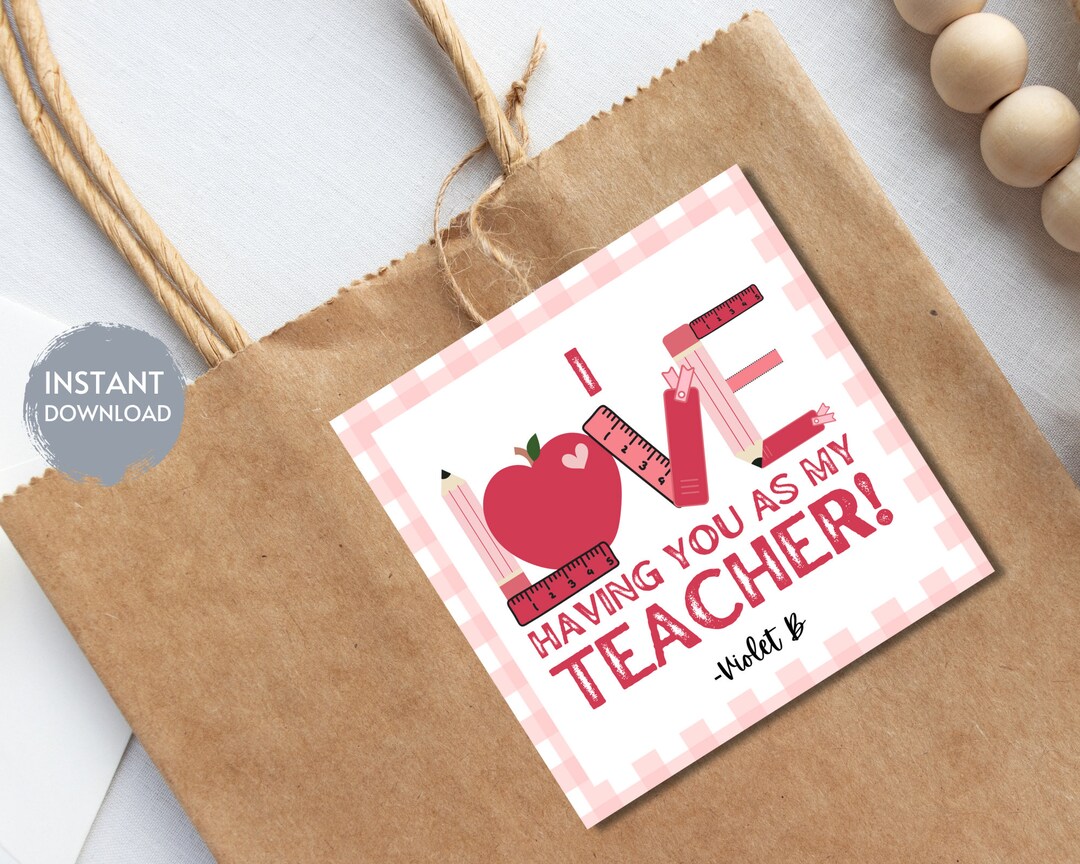 Teacher Valentine's Day Gift Tag Template, LOVE Having You as My ...