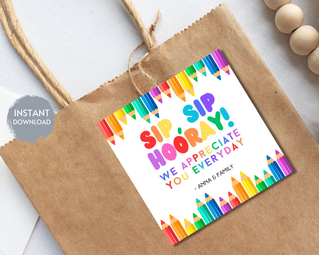 Teacher Appreciation Gift Tag Sticker Template, SIP SIP Hooray Tag ...