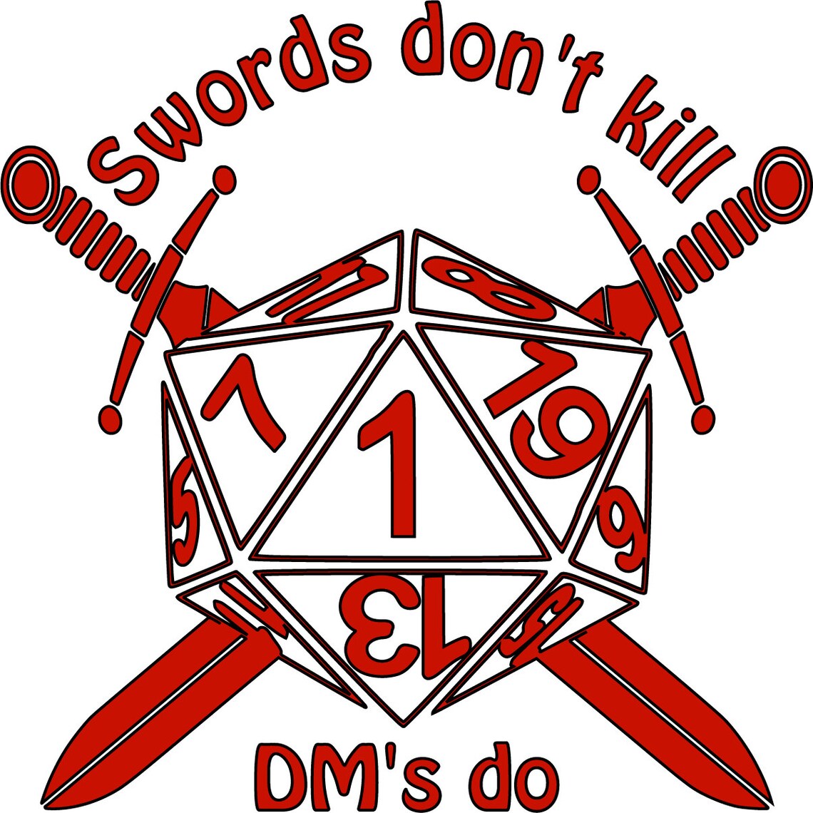 Dungeons and Dragons D20 Swords Dont Kill Dms Do - Etsy