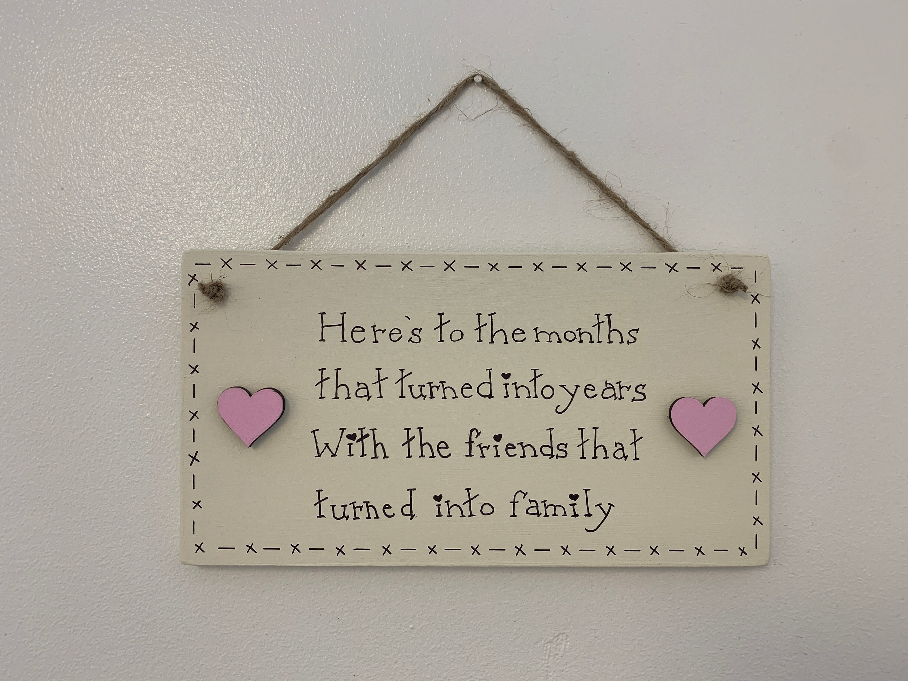 Friendship Plaque Heres to the months that turned into | Etsy