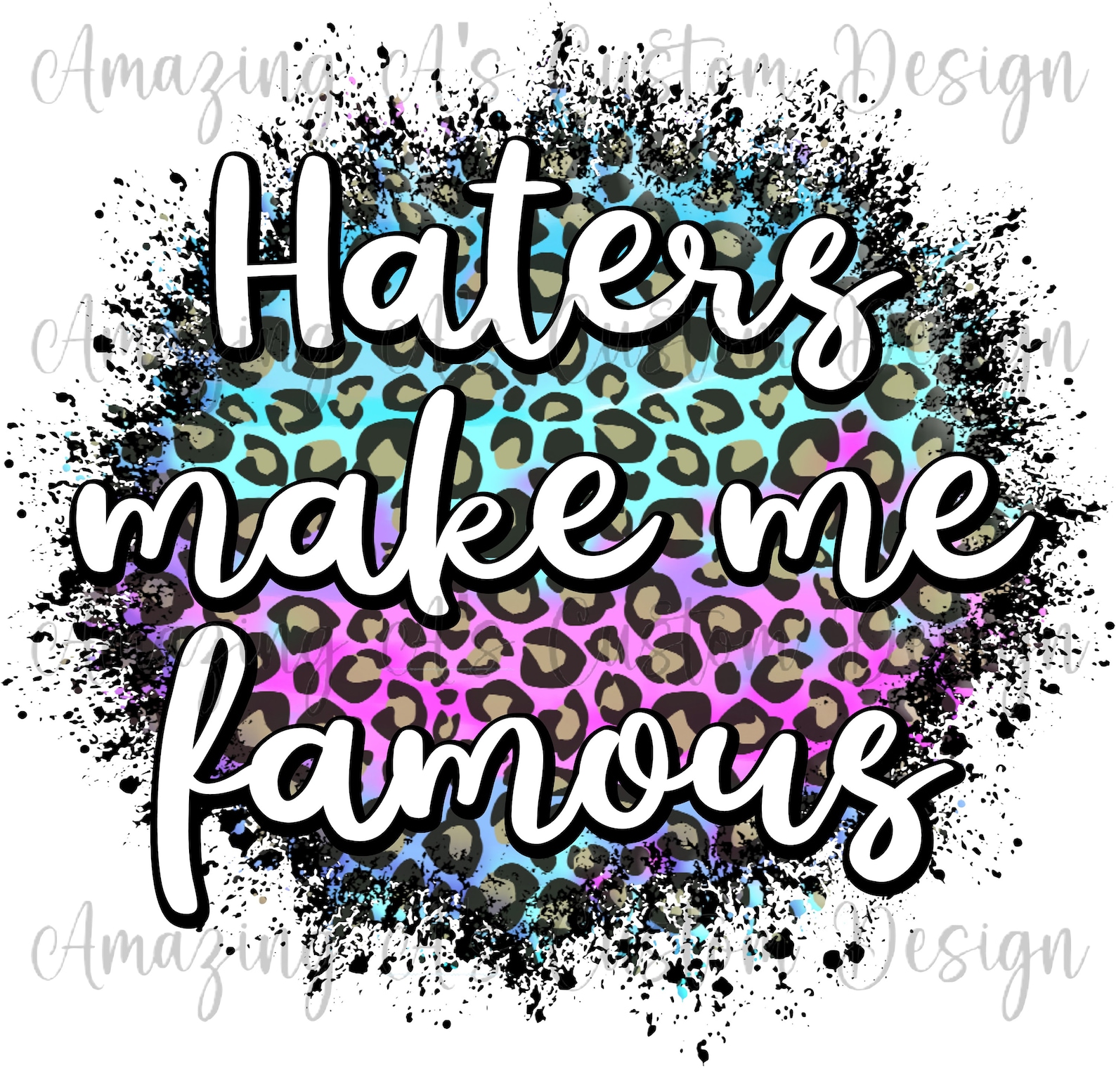 Haters Make Me Famous PNG Digital Image Sublimation Design - Etsy