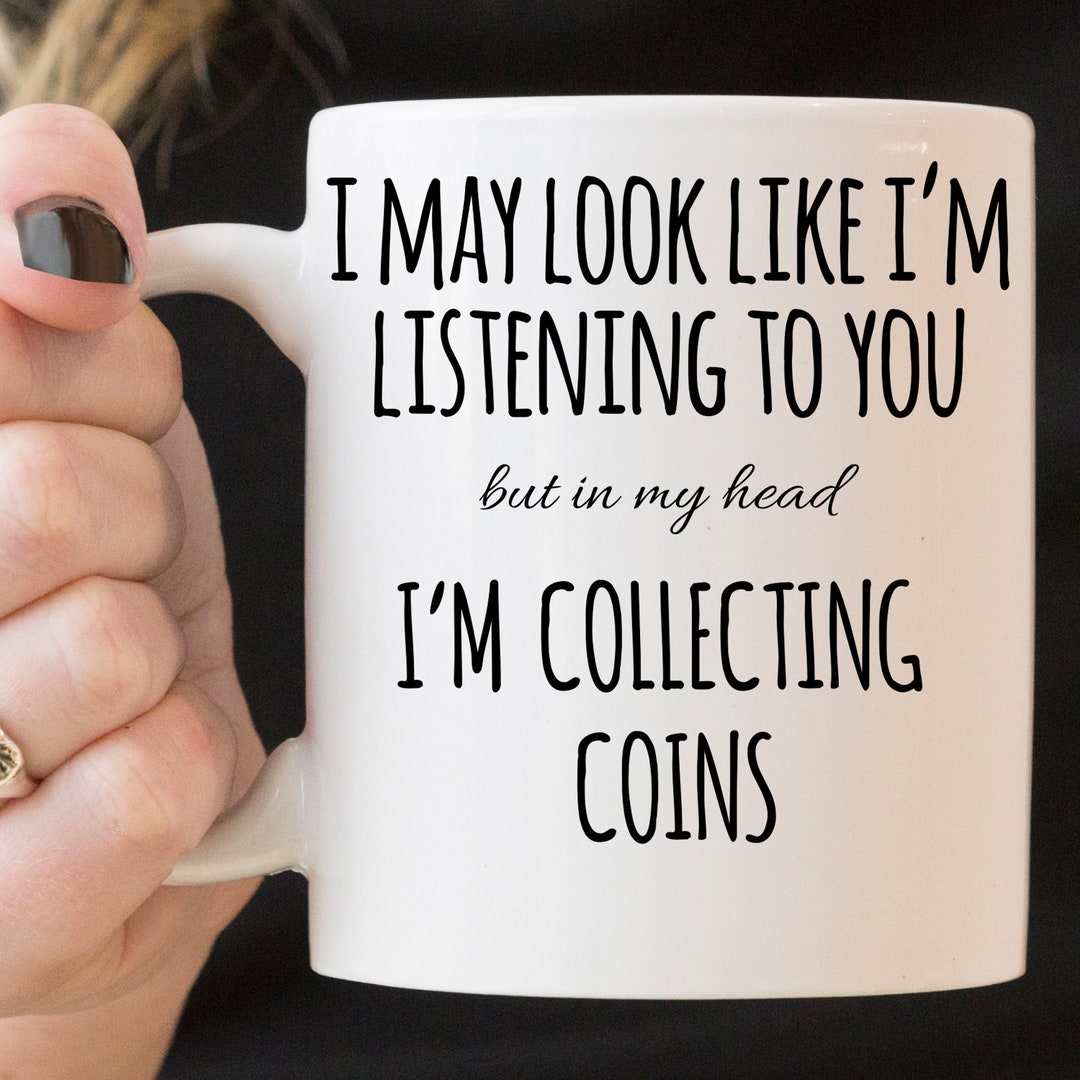 Coin Collecting Gifts, Coin Collecting Mug, Funny Coins Gifts, Coins ...