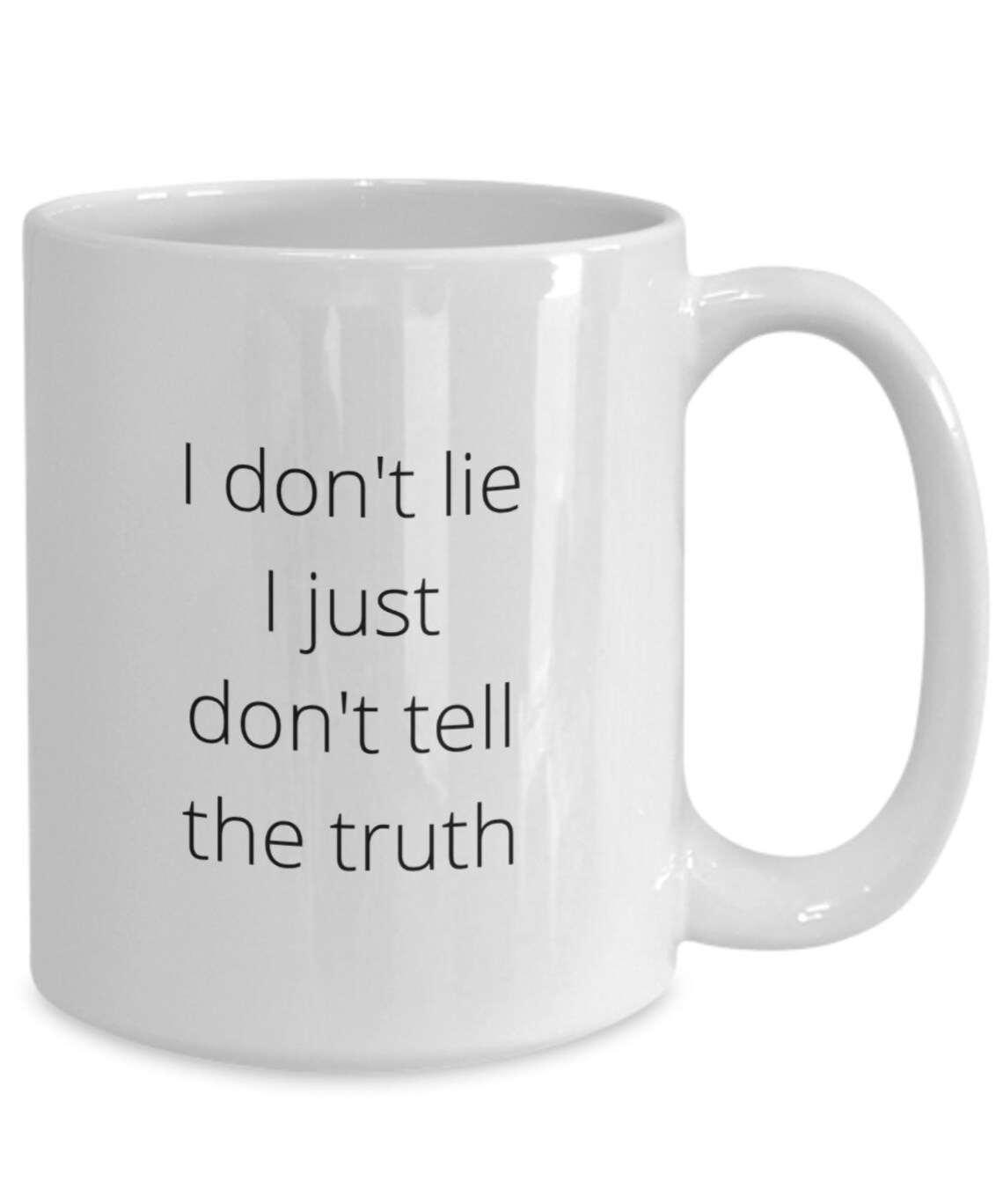 I Dont Lie I Just Dont Tell The Truth Funny Etsy