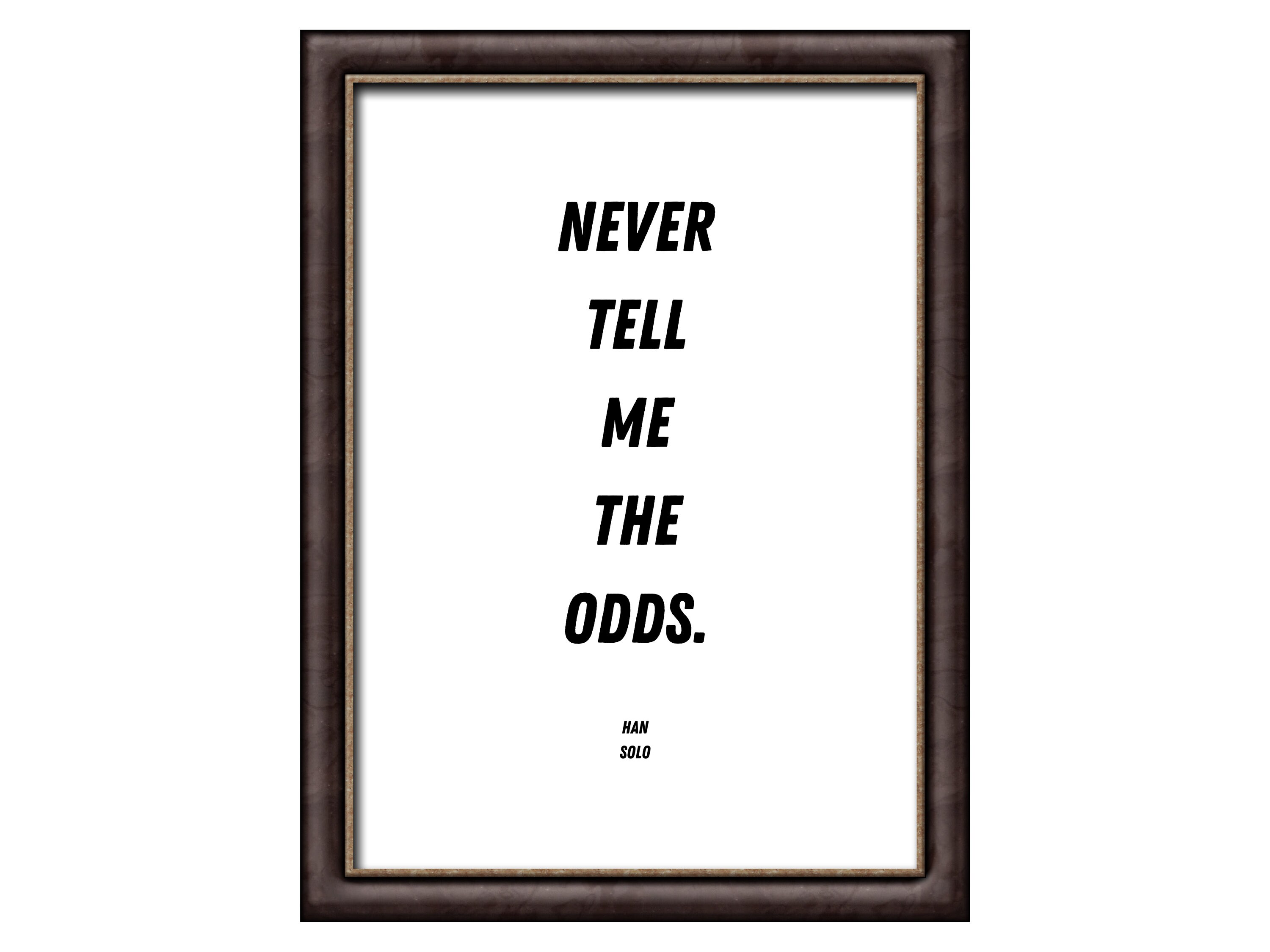 Star Wars Quote, Han Solo, Never Tell Me the Odds, Inspirational Quote ...