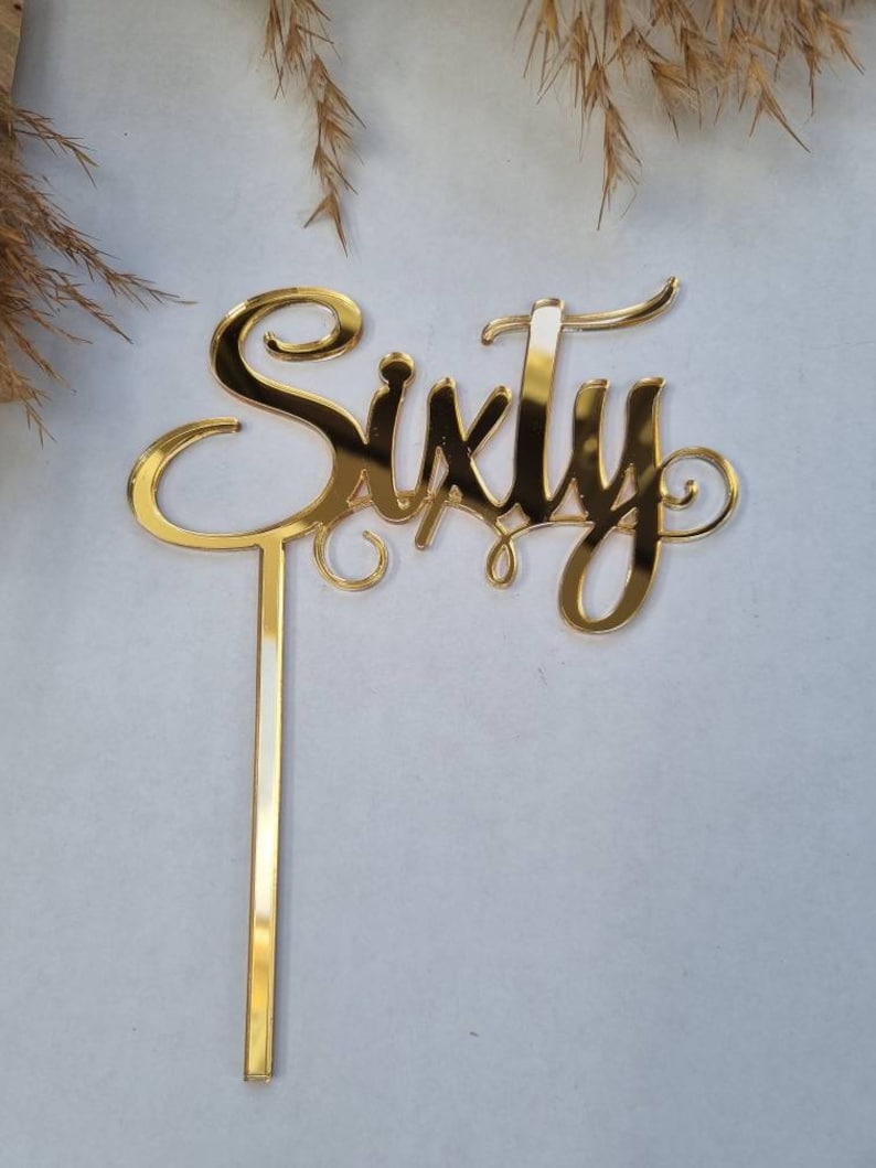 Gold Acrylic Sixty Cake Topper, 60th Birthday Cake Topper, 60 Cake ...